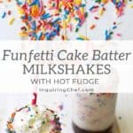 Funfetti Cake Batter Milkshakes with Hot Fudge
