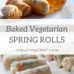 Baked Vegetarian Spring Rolls [Easy, Step-by-Step Rolling Tutorial]